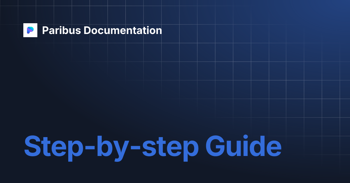 Step-by-step Guide | Paribus Documentation